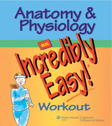 Anatomy & Physiology Made Incredibly Easy! Workout (Incredibly Easy ...