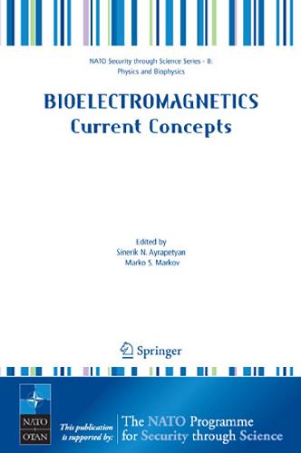 Bioelectromagnetics: current concepts: the mechanisms of the biological ...
