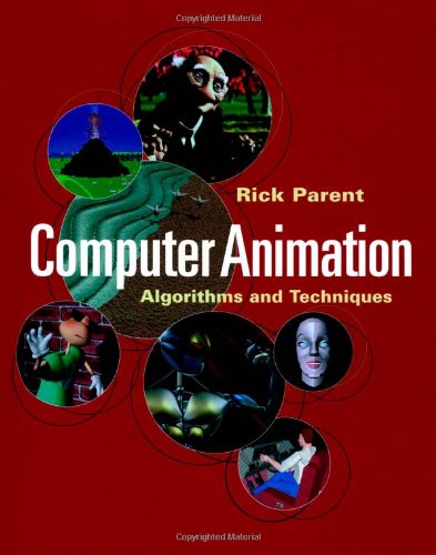 Computer Animation: Algorithms and Techniques (The Morgan Kaufmann ...